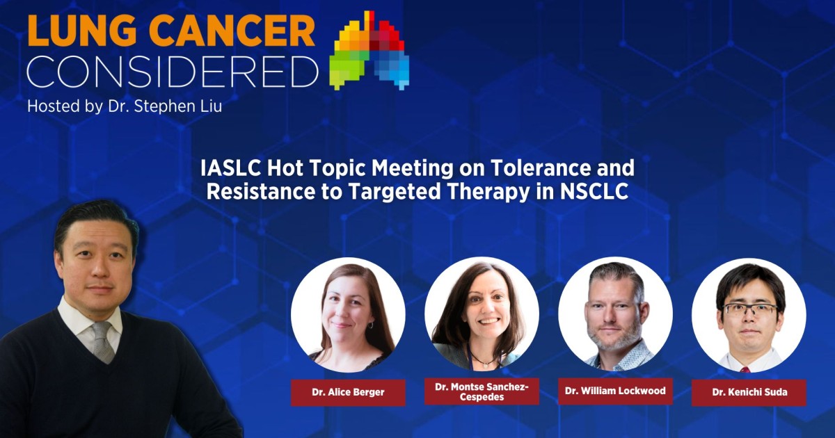 IASLC Hot Topic Meeting on Tolerance and Resistance to Targeted Therapy in NSCLC | IASLC